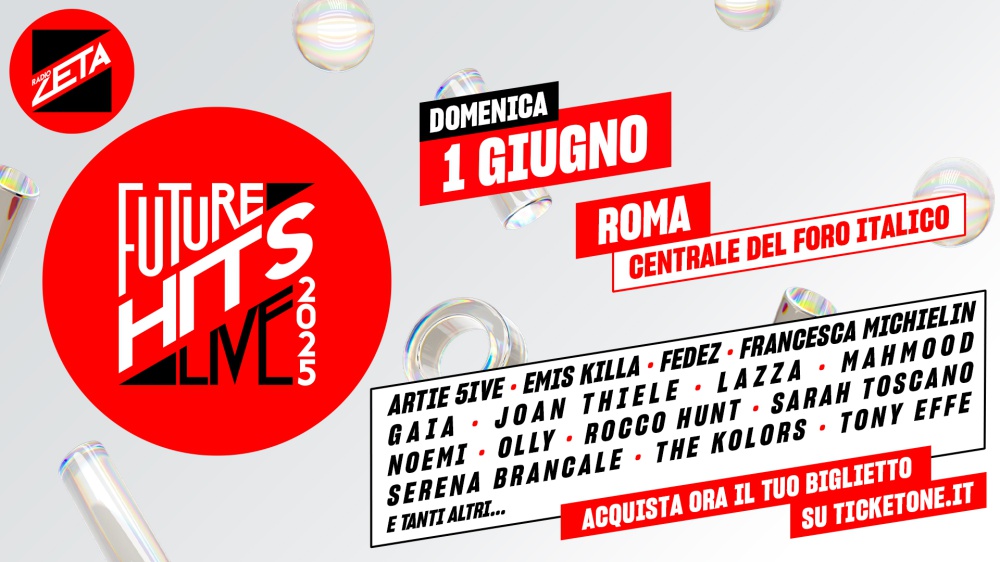 Radio Zeta Future Hits Live 2025: svelati i primi artisti della line-up di Roma - RTL 102.5