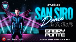 “SAN SIRO DANCE 2026” powered by RTL 102.5: sabato 27 giugno 2026 Gabry Ponte torna a far ...