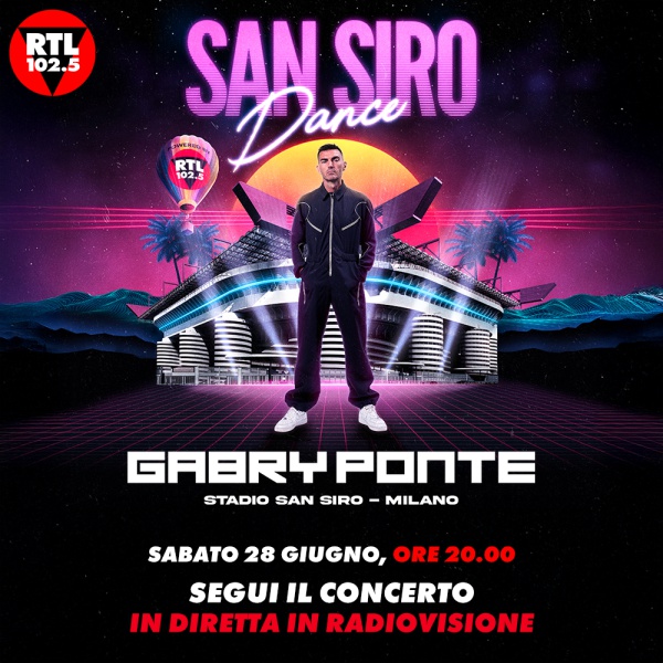 RTL 102.5 è la radio ufficiale di "SAN SIRO DANCE" e trasmetterà il ...