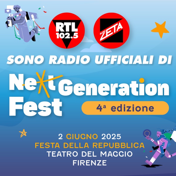 RTL 102.5 e Radio Zeta sono le radio ufficiali del Next Generation Fest - RTL 102.5