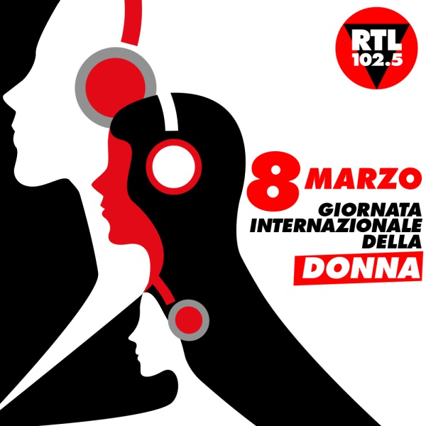 RTL 102.5 festeggia l’8 marzo: per celebrare la Giornata Internazionale ...