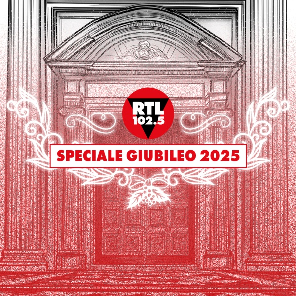 RTL 102.5 SPECIALE GIUBILEO 2025: la prima radiovisione d’Italia ...