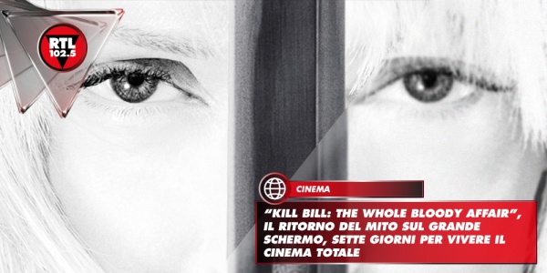 “Kill Bill: The Whole Bloody Affair”, il ritorno del mito sul grande ...