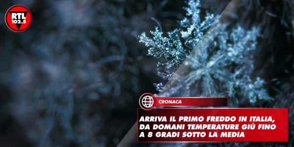 Arriva il primo freddo in Italia, da domani temperature giù fino a 8 ...