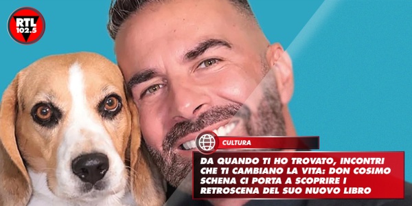 Da quando ti ho trovato, incontri che ti cambiano la vita: Don Cosimo ...