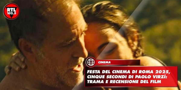 Festa del Cinema di Roma 2025, Cinque secondi di Paolo Virzì: trama e ...