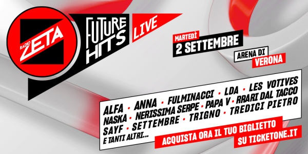 Future Hits Live di Radio Zeta: annunciati i primi artisti che il 2 settembre saliranno sul ...