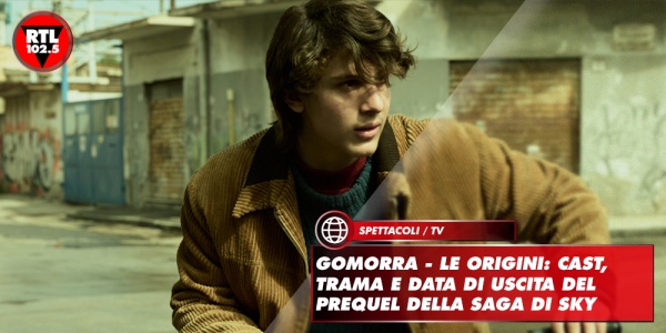 Gomorra - Le Origini: cast, trama e data di uscita del prequel della ...