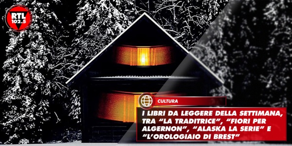 I libri da leggere della settimana, tra “La traditrice”, “Fiori per ...