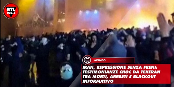Iran, repressione senza freni: testimonianze choc da Teheran tra morti ...