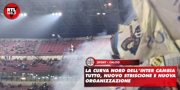 La Curva Nord dell'Inter cambia tutto, nuovo striscione e nuova ...