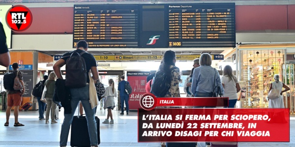 L’Italia si ferma per sciopero, da lunedì 22 settembre, in arrivo ...