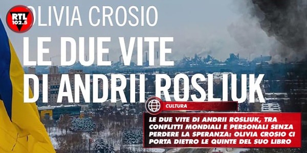 Le due vite di Andrii Rosliuk, tra conflitti mondiali e personali senza ...