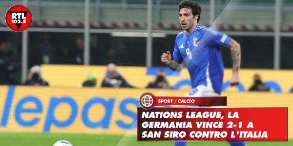 Nations League, la Germania vince 2-1 a san Siro contro l'Italia - RTL ...