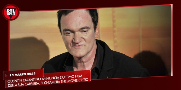 Quentin Tarantino annuncia l’ultimo film della sua carriera, si ...