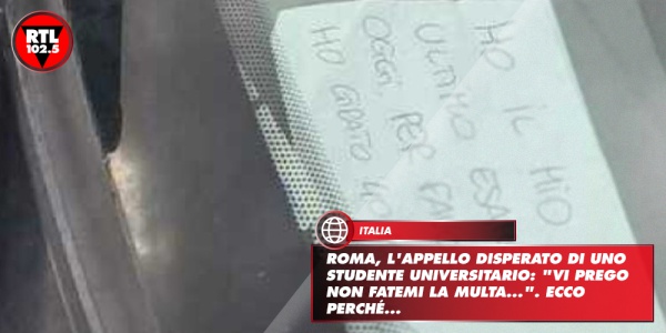 Roma, l'appello disperato di uno studente universitario: "Vi prego non ...
