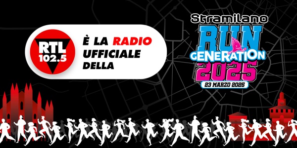 RTL 102.5 è la radio ufficiale della Stramilano 2025 - RTL 102.5