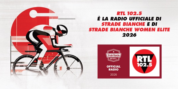 RTL 102.5 è la radio ufficiale di Strade Bianche 2026 e Strade Bianche ...