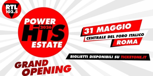 RTL 102.5 Power Hits Estate 2026 Grand Opening, l’estate parte da qui ...