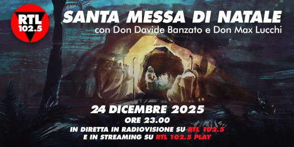 RTL 102.5 trasmetterà in diretta in radiovisione la Santa Messa della ...