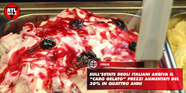 Sull’estate degli italiani arriva il “caro gelato” prezzi aumentati del ...