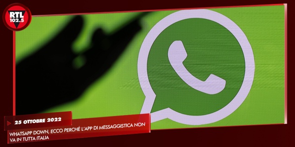 WhatsApp down, ecco perché l'app di messaggistica non va in tutta ...