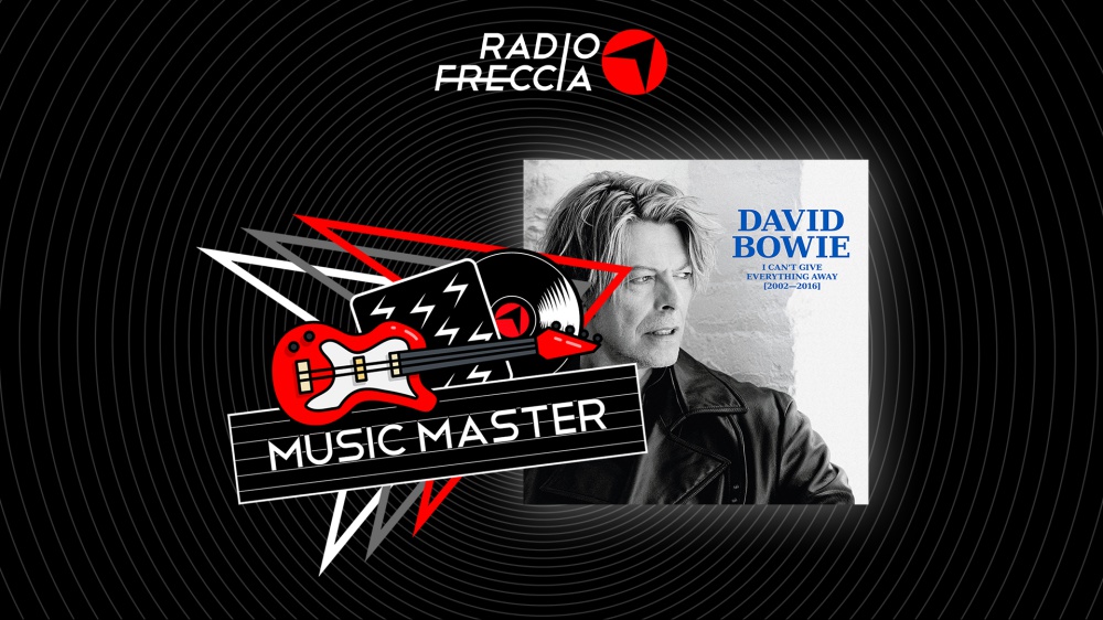 RADIOFRECCIA MUSIC MASTER - DAVID BOWIE - “I CAN’T GIVE EVERYTHING AWAY ...