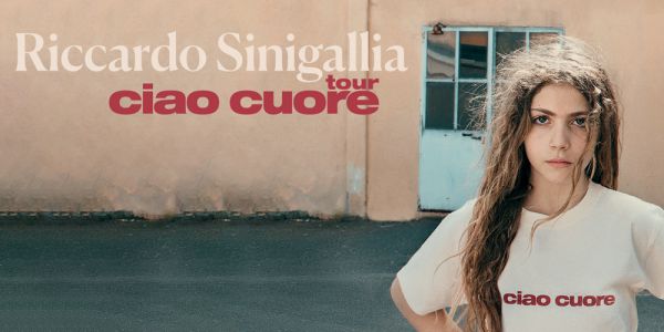 RTL 102.5 ti regala Riccardo Sinigallia “Ciao Cuore Tour” estate 2019 ...