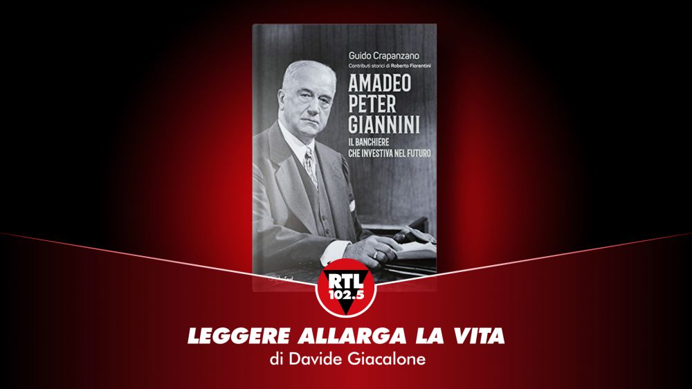 Leggere allarga la vita: Guido Crapanzano - Amadeo Peter Giannini - RTL 102.5 Play