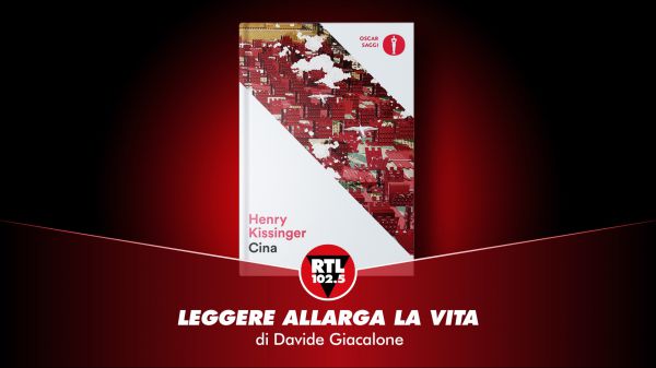 Leggere allarga la vita: Henry Kissinger - Cina - RTL 102.5 Play Leggere allarga la vita: Henry Kissinger - Cina - RTL 102.5 Play