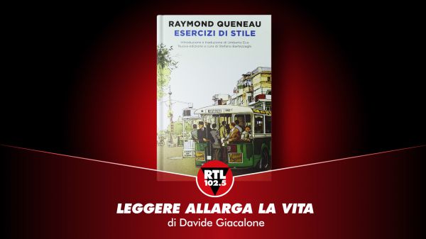 Leggere allarga la vita: Raymond Queneau - Esercizi di stile - RTL 102. ... Leggere allarga la vita: Raymond Queneau - Esercizi di stile - RTL 102. ...