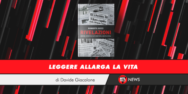 Leggere allarga la vita: Roberto Jucci - Rivelazioni - RTL 102.5 Play