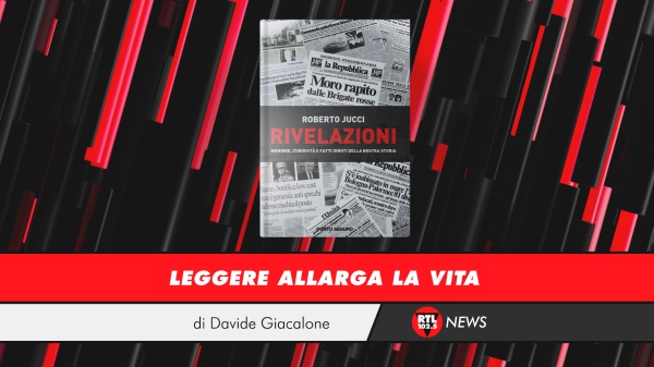 Leggere allarga la vita: Roberto Jucci - Rivelazioni - RTL 102.5 Play