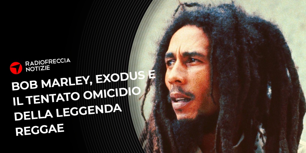 Bob Marley, Exodus e il tentato omicidio - Radiofreccia | radiofreccia