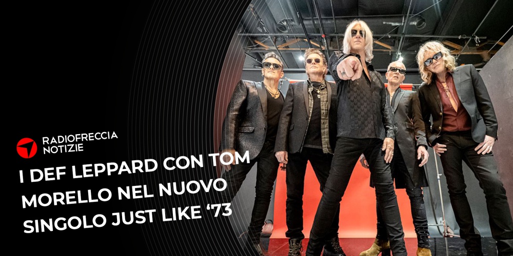 I Def Leppard con Tom Morello per la nuova Just Like 73 - Radiofreccia ...