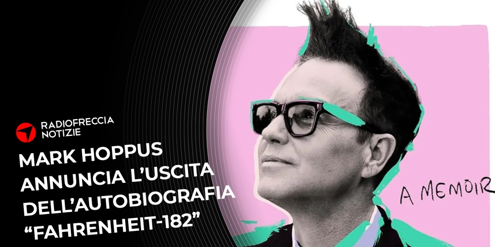 Mark Hoppus ha annunciato la sua autobiografia "Fahrenheit-182 ...
