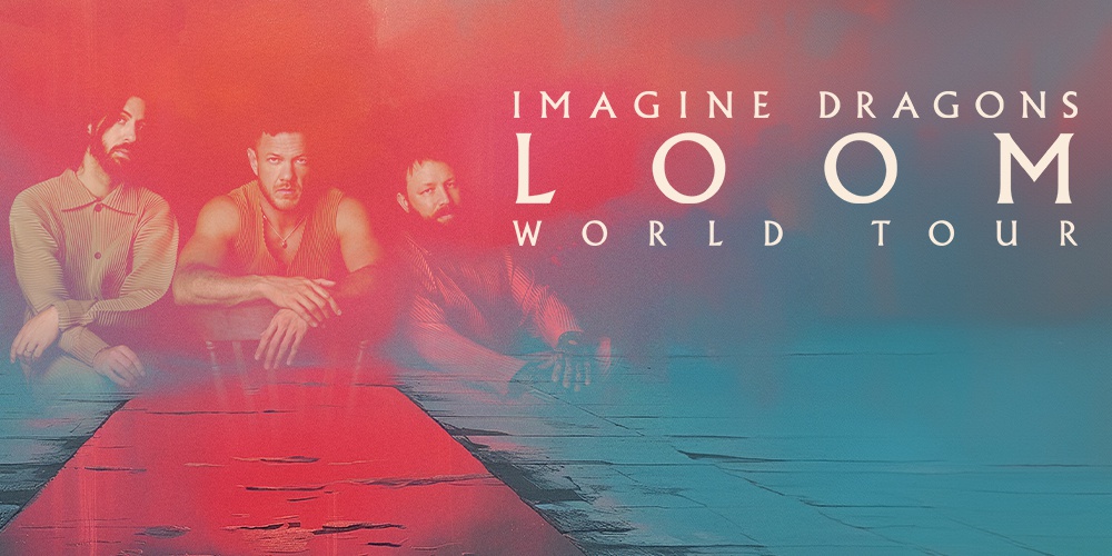 Imagine Dragons - Loom World Tour - RTL 102.5